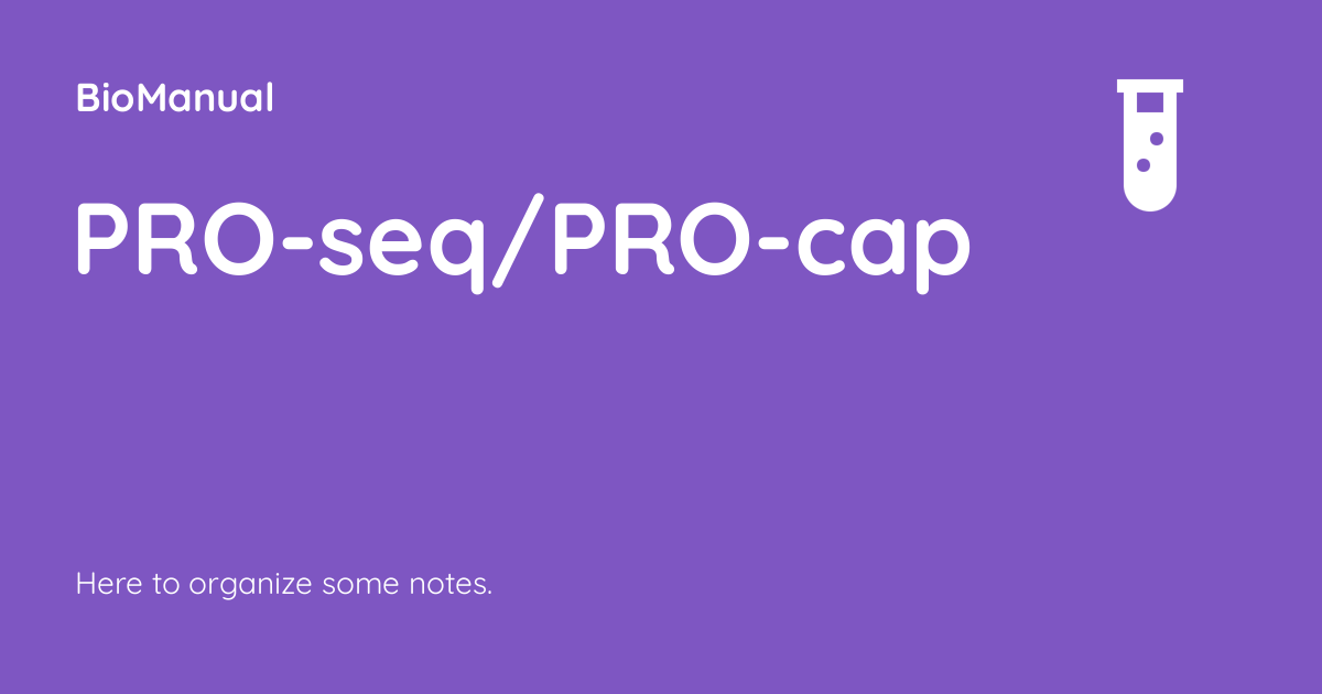 PRO-seq/PRO-cap - BioManual